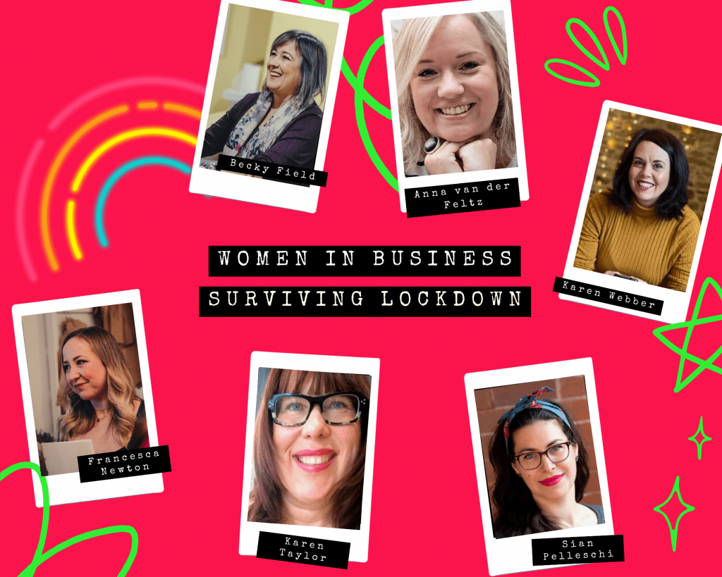 Surviving lockdown: six women in business share their top tips